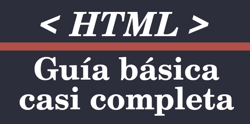 Apuntes para HTML: Guía básica casi completa – apunte impensado Apuntes para HTML: Guía básica casi completa – apunte impensado
